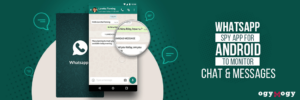 Whatsapp Spy App For Android To Monitor Chat & Messages